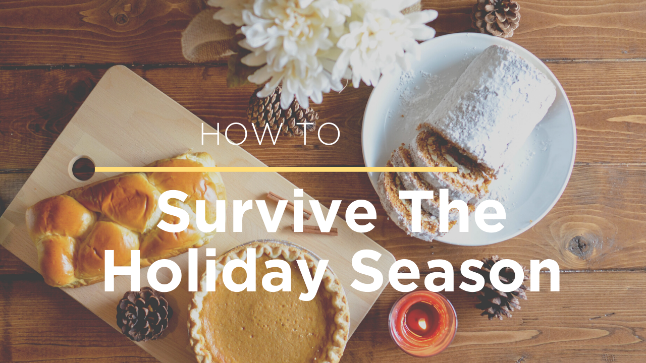 How To Survive The Holiday Season | Life Strength & Health