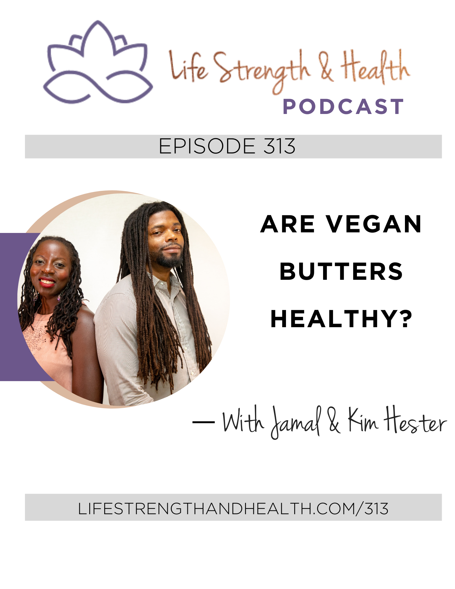 313: Are Vegan Butters Healthy? | Life Strength & Health